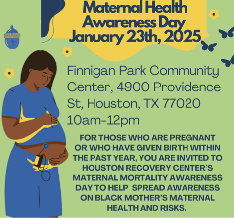 Maternal Health Awareness Day Final - Houston Recovery Center